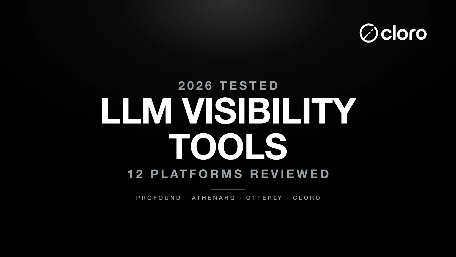 LLM Visibility Tracking Tools 2026: 12 Tested | cloro