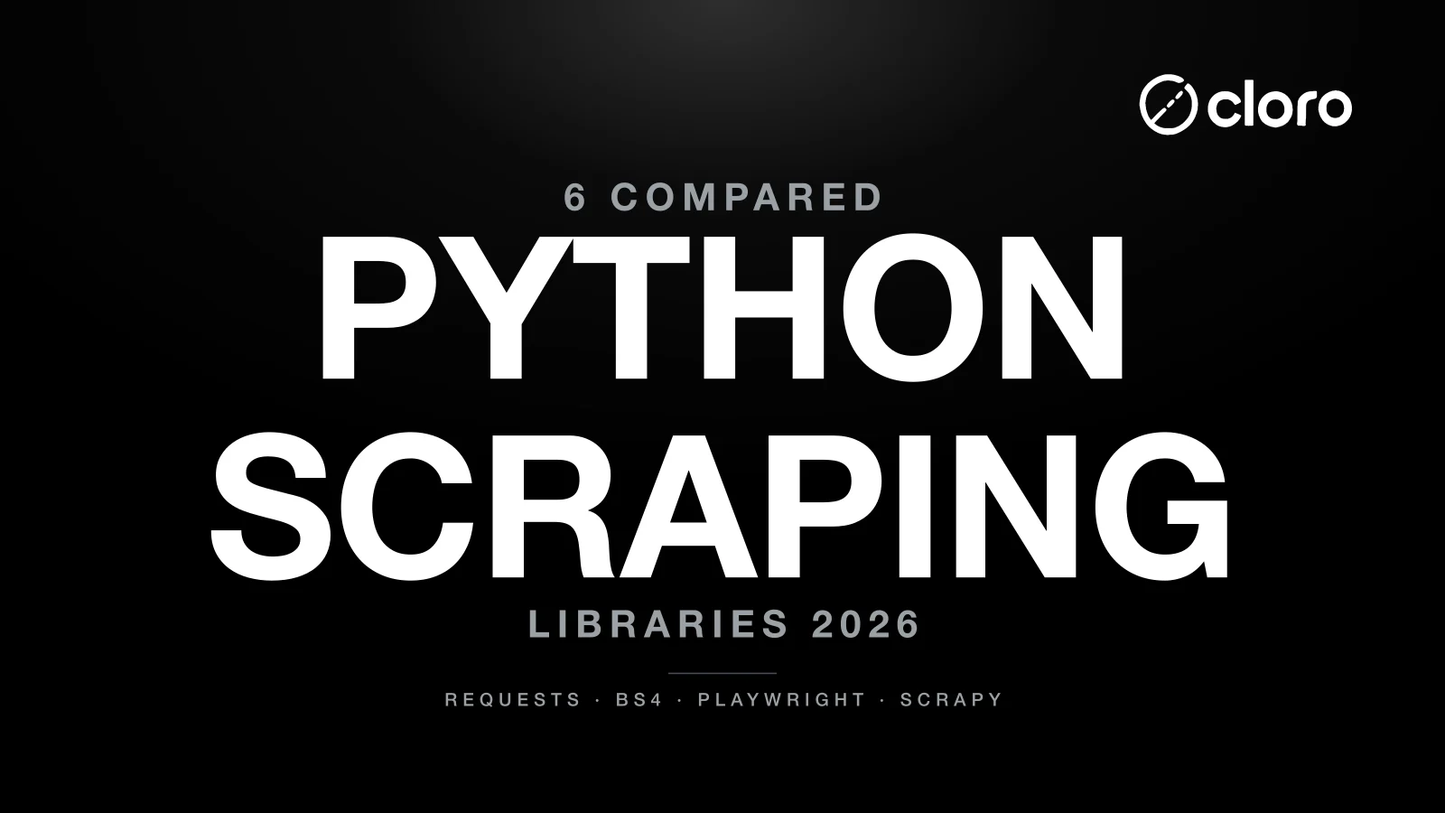 Best Python Scraping Libraries in 2026: 6 Compared | cloro